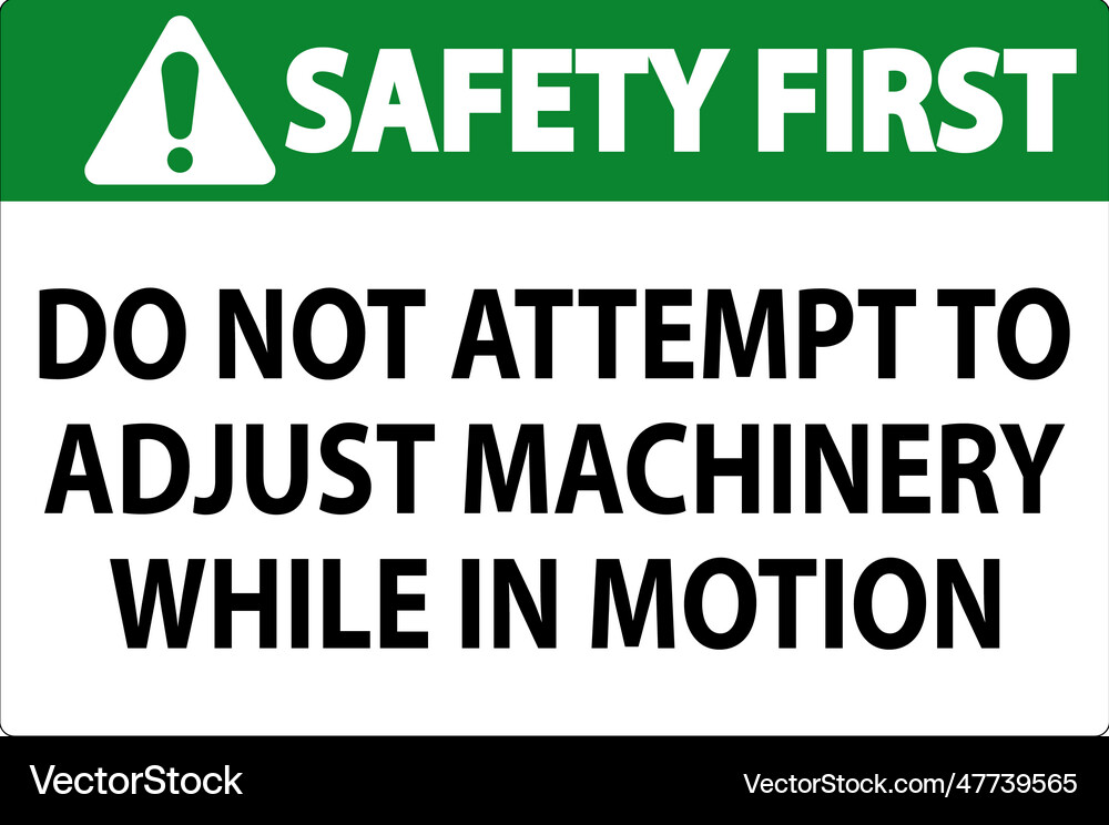 Safety first sign do not attempt to adjust Vector Image