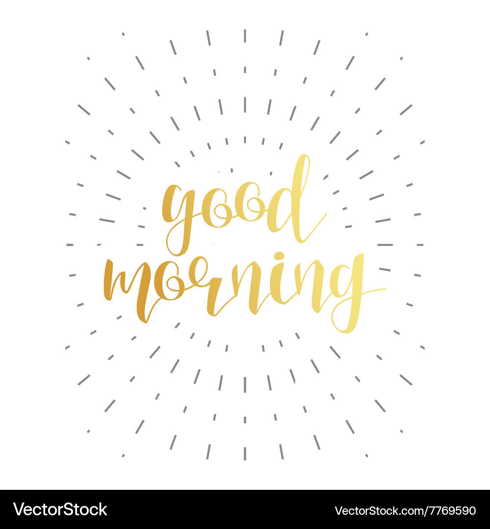 Good morning calligraphy phrase quote Royalty Free Vector