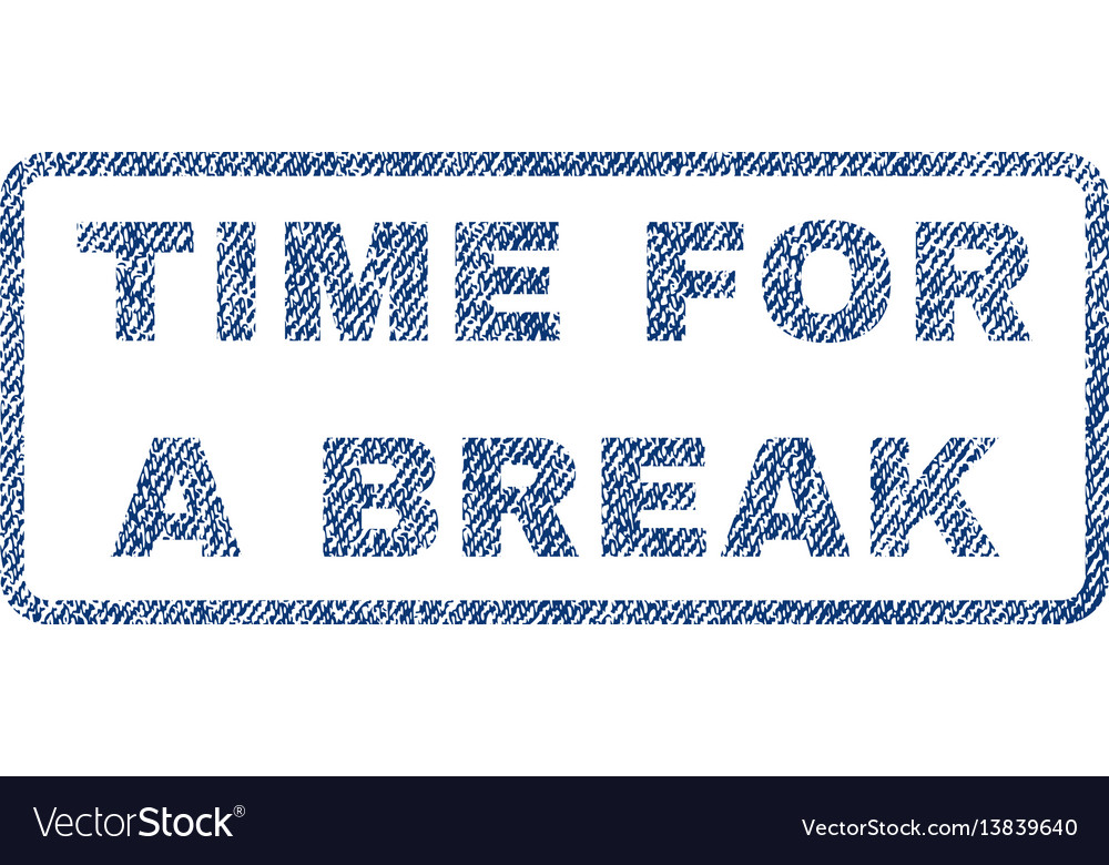 Time for a break textile stamp Royalty Free Vector Image