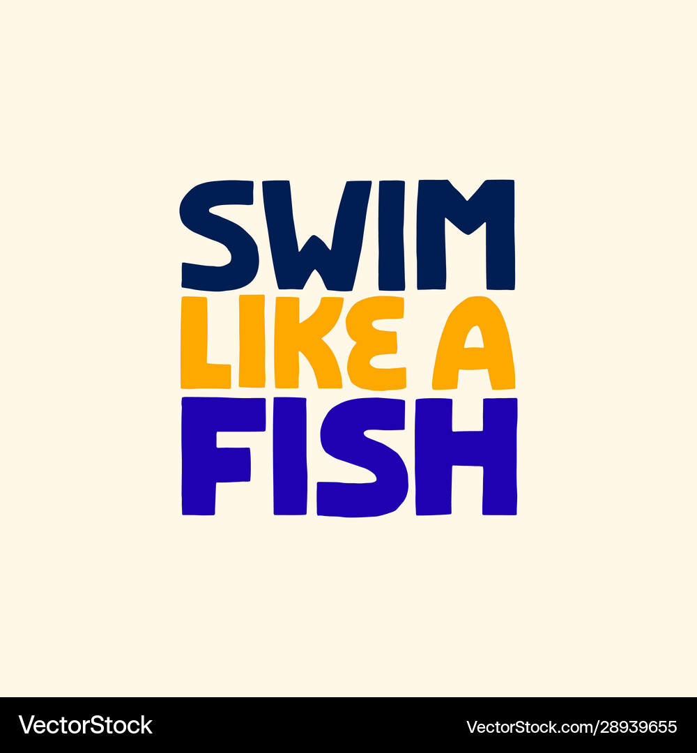 Swim like a fish hand drawn lettering Royalty Free Vector