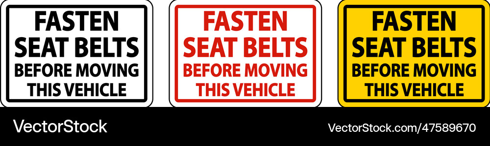 Fasten belts before moving label sign on white Vector Image