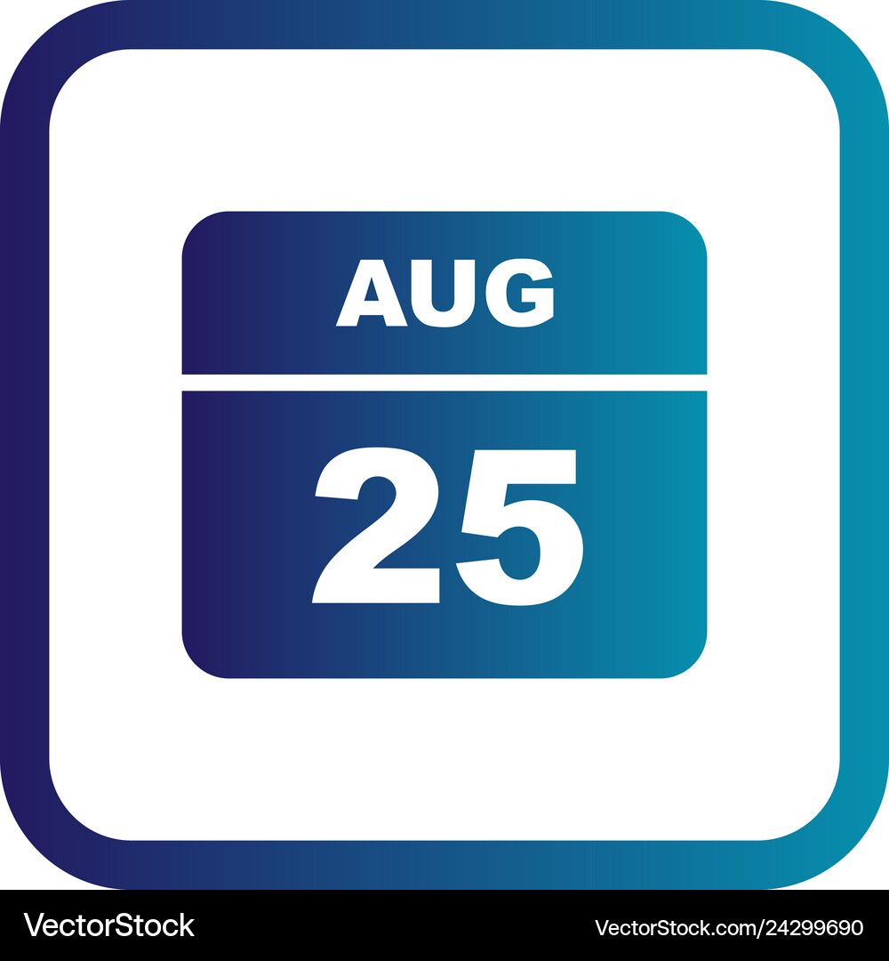 August 25th date on a single day calendar Vector Image