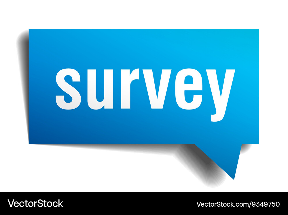 Survey blue 3d realistic paper speech bubble Vector Image