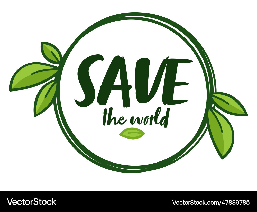 Save the world ecology and environment protection Vector Image