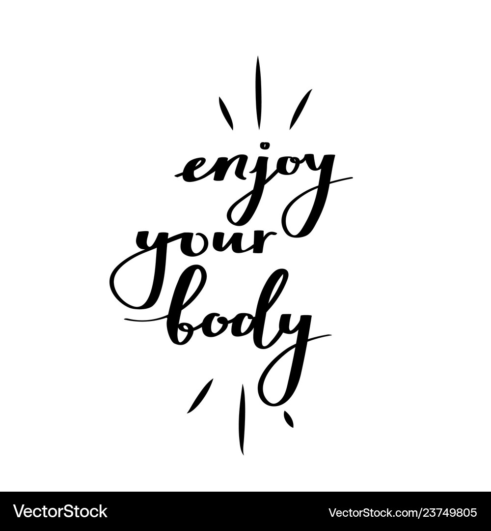 Enjoy your body motivational Royalty Free Vector Image