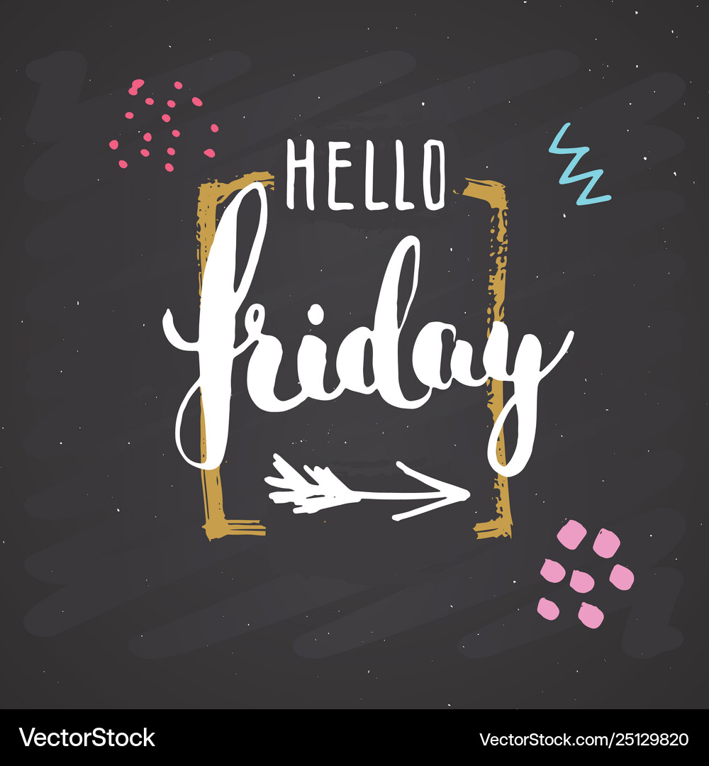 Hello friday lettering quote hand drawn Royalty Free Vector