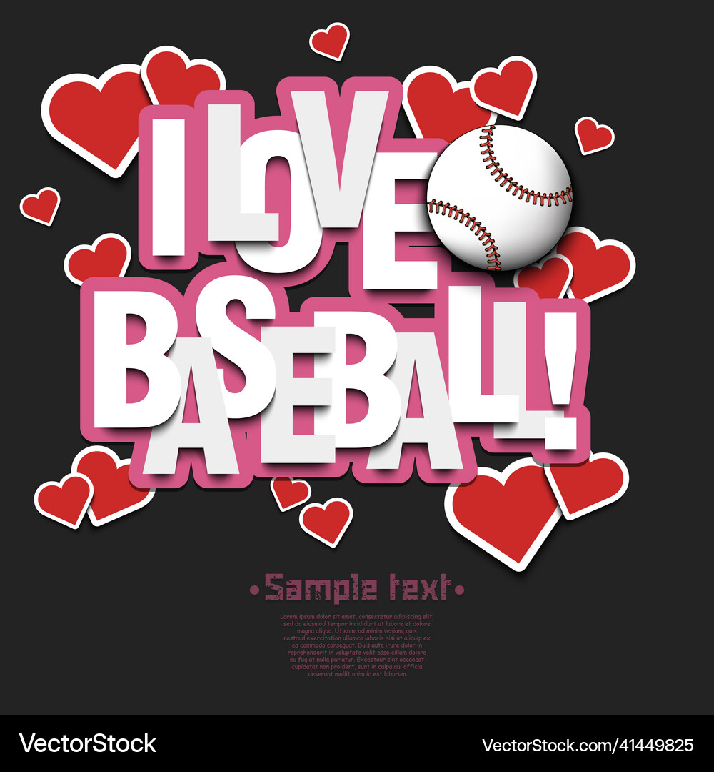 I love baseball and ball Royalty Free Vector Image