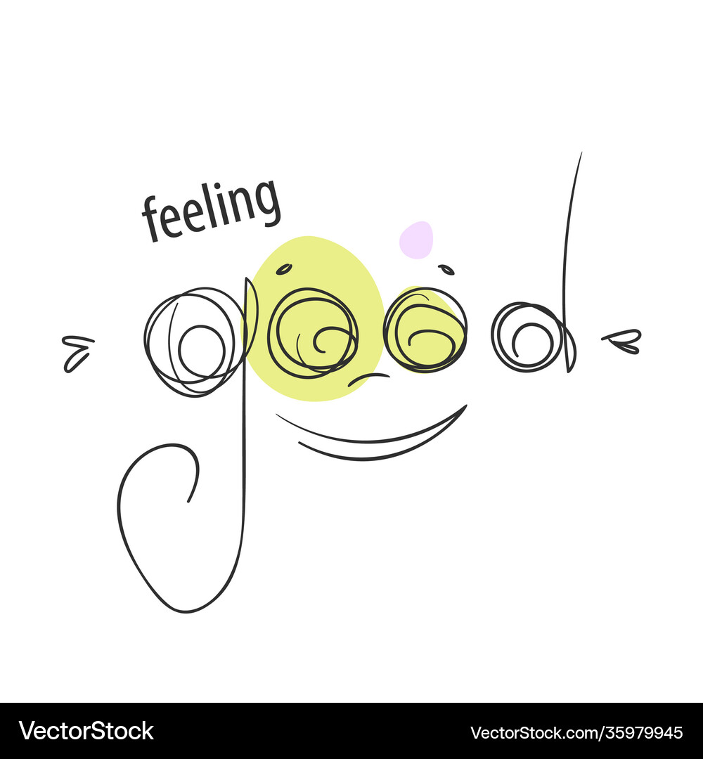 Feeling good handwritten text inspirational quote Vector Image