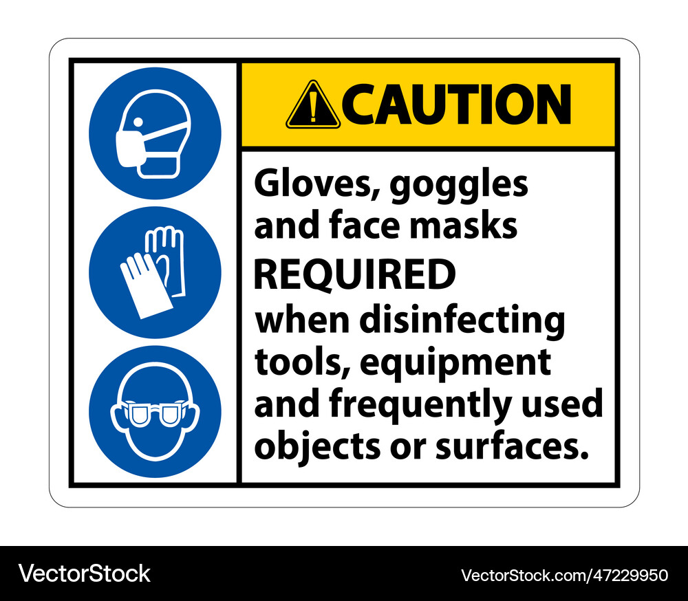 Caution glovesgogglesand face masks required sign Vector Image
