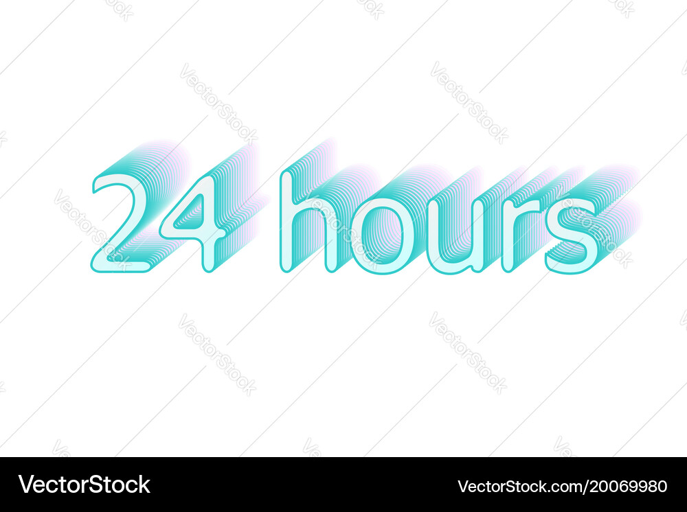 24 hours surround the phrase in the text figure Vector Image