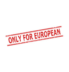 Europeans only watermark with distress surface Vector Image