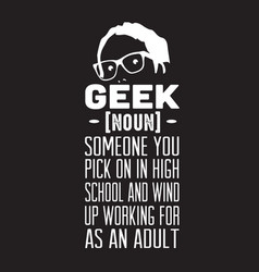 Geek quote and saying good for print design Vector Image