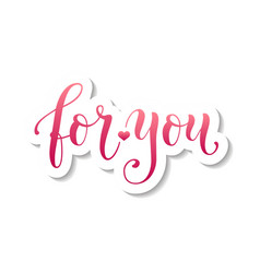 Modern calligraphy lettering for you in pink on Vector Image