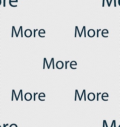 More sign icon details symbol website navigation Vector Image