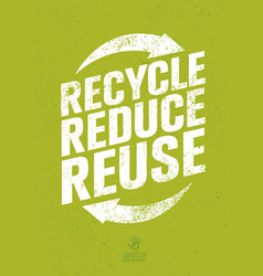 Go green recycle reduce reuse eco poster concept Vector Image