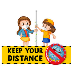Keep your distance font design with two kids Vector Image