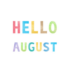 Hello August card1 Royalty Free Vector Image - VectorStock