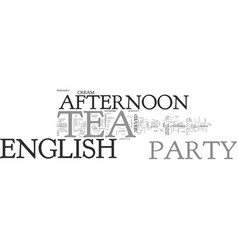 English afternoon tea text background word cloud Vector Image
