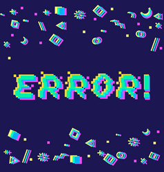 Error pixel glitch Royalty Free Vector Image - VectorStock