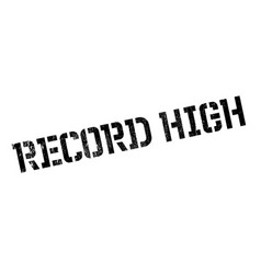 Record high rubber stamp Royalty Free Vector Image