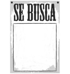 Wanted dead or alive poster spanish text template Vector Image