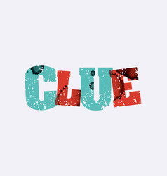 Clue concept stamped word art Royalty Free Vector Image