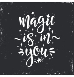 Magic is in you Inspirational Hand drawn Vector Image