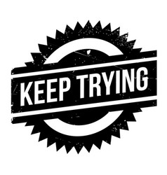 Keep trying rubber stamp Royalty Free Vector Image