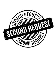 Second request rubber stamp Royalty Free Vector Image