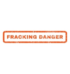 Fracking Danger Rubber Stamp Royalty Free Vector Image
