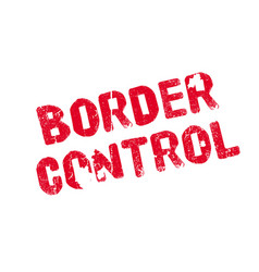 Border control rubber stamp Royalty Free Vector Image