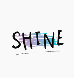 Shine on quote typography Royalty Free Vector Image