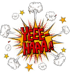 Comic speech bubble with yee-haa text Royalty Free Vector