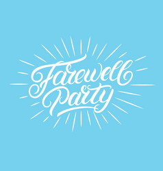 Farewell party hand written lettering Royalty Free Vector