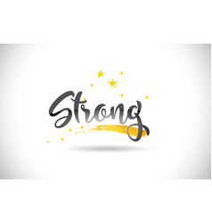Strong word text with golden stars trail and Vector Image