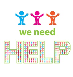 We need help Royalty Free Vector Image - VectorStock