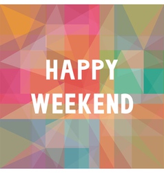 Happy weekend2 Royalty Free Vector Image - VectorStock
