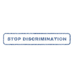 Stop discrimination textile stamp Royalty Free Vector Image