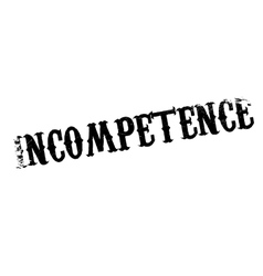 Incompetence rubber stamp Royalty Free Vector Image