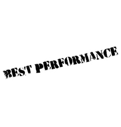 Best Performance rubber stamp Royalty Free Vector Image