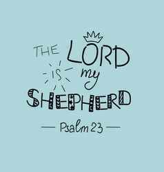 Hand lettering the lord is my shepherd Royalty Free Vector